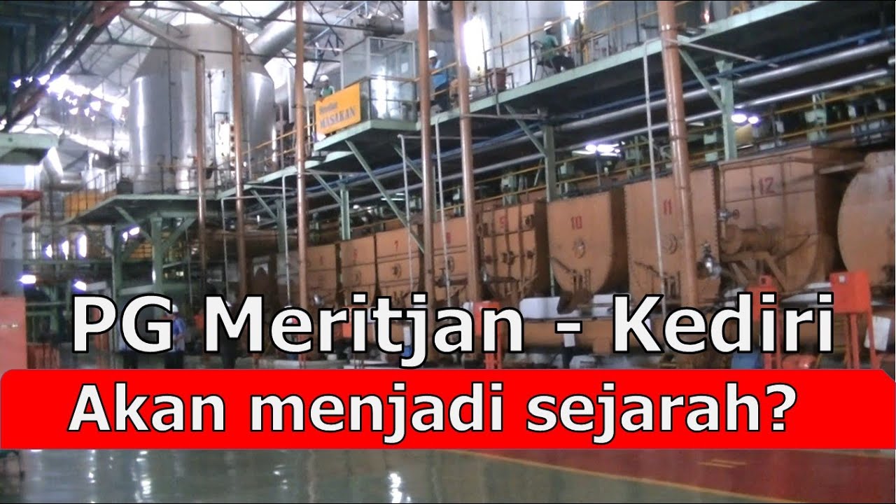 PG Meritjan, Kediri - Akankah Tinggal Kenangan dan Sejarah? - YouTube