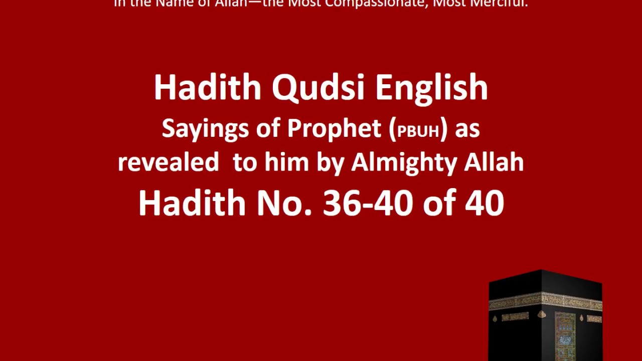 Hadith Qudsi English: Sayings of Prophet (PBUH) as revealed to him by Allah Hadith No. 36-40 of ...