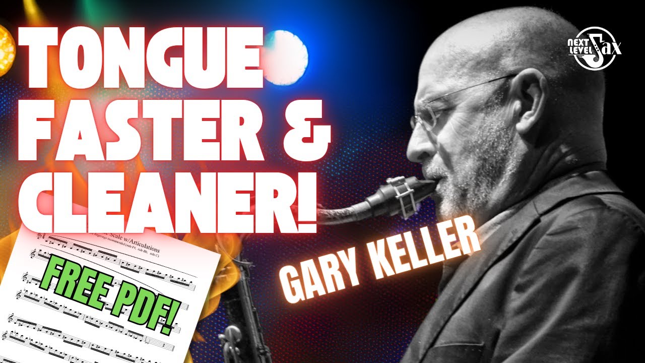 Game Changer Articulation Exercises with Sax Legend Gary Keller! FREE ...