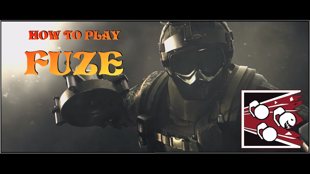How To Play Fuze [Rainbow Six Siege] - YouTube
