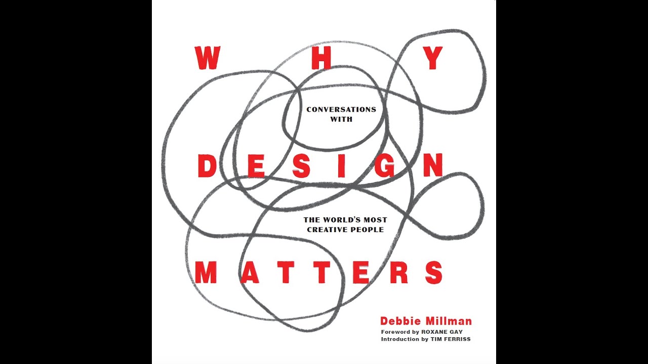 Why Design Matters by Debbie Millman - YouTube