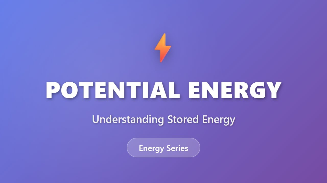 Potential Energy Explained: Stored Energy Due to Position ...