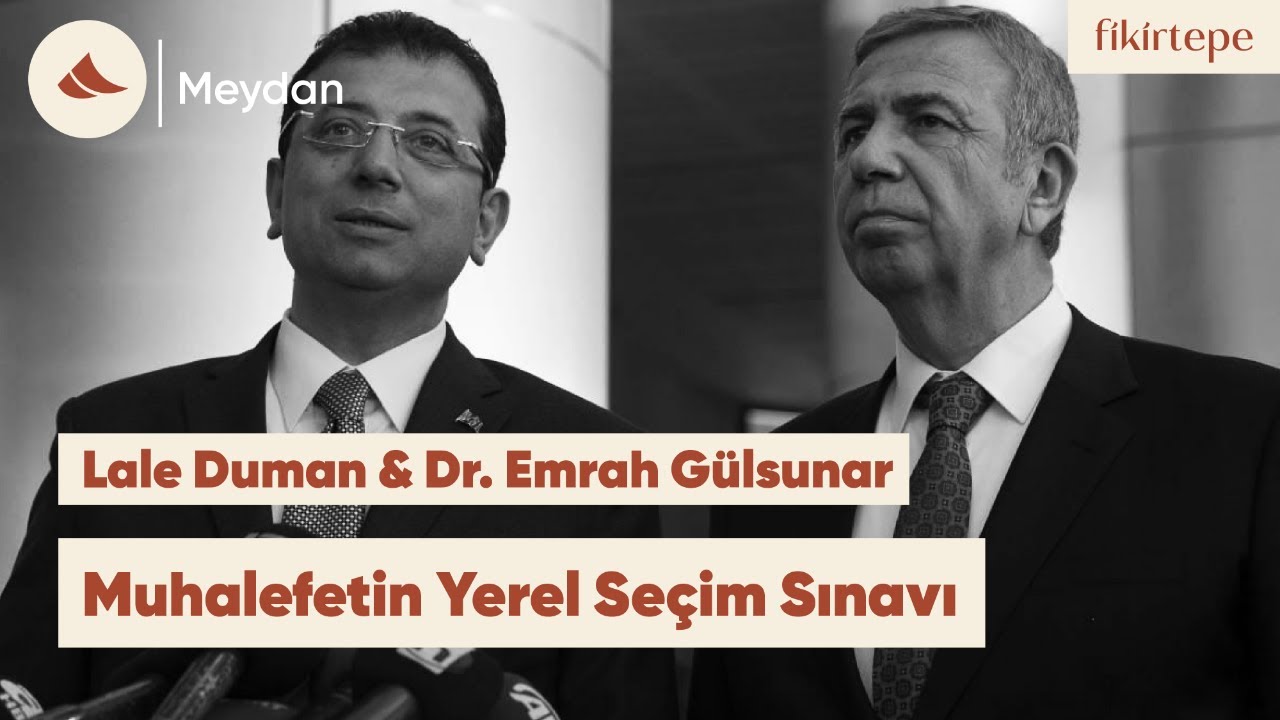 Muhalefetin Yerel Seçim Sınavı | Dr. Emrah Gülsunar | Lale Duman ile ...