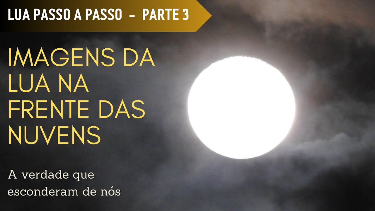 Lua Passo a Passo – Parte 3 - Imagens da Lua na Frente das Nuvens - YouTube