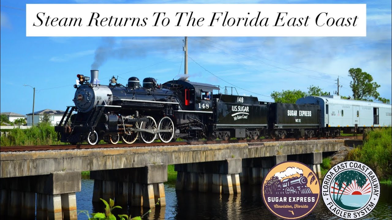 Steam Returns To The Florida East Coast! - US Sugar #148: FEC Railway ...
