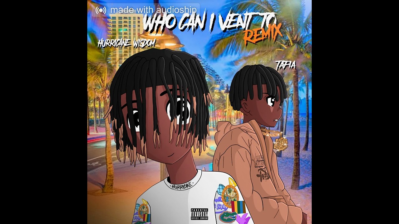 Hurricane Wisdom ft. Tafia - Who Can I Vent To (Remix) [Official Audio ...