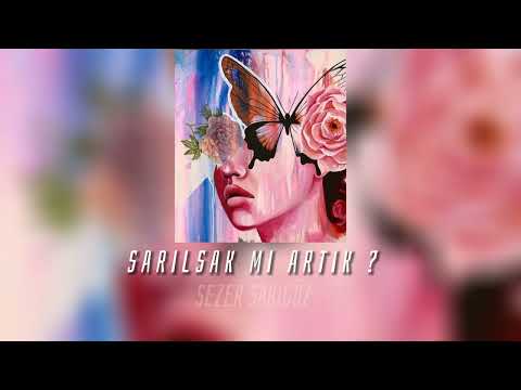 Sezer Sarıgöz - Sarılsak mı artık ? (speed up) `seni bana bağla`