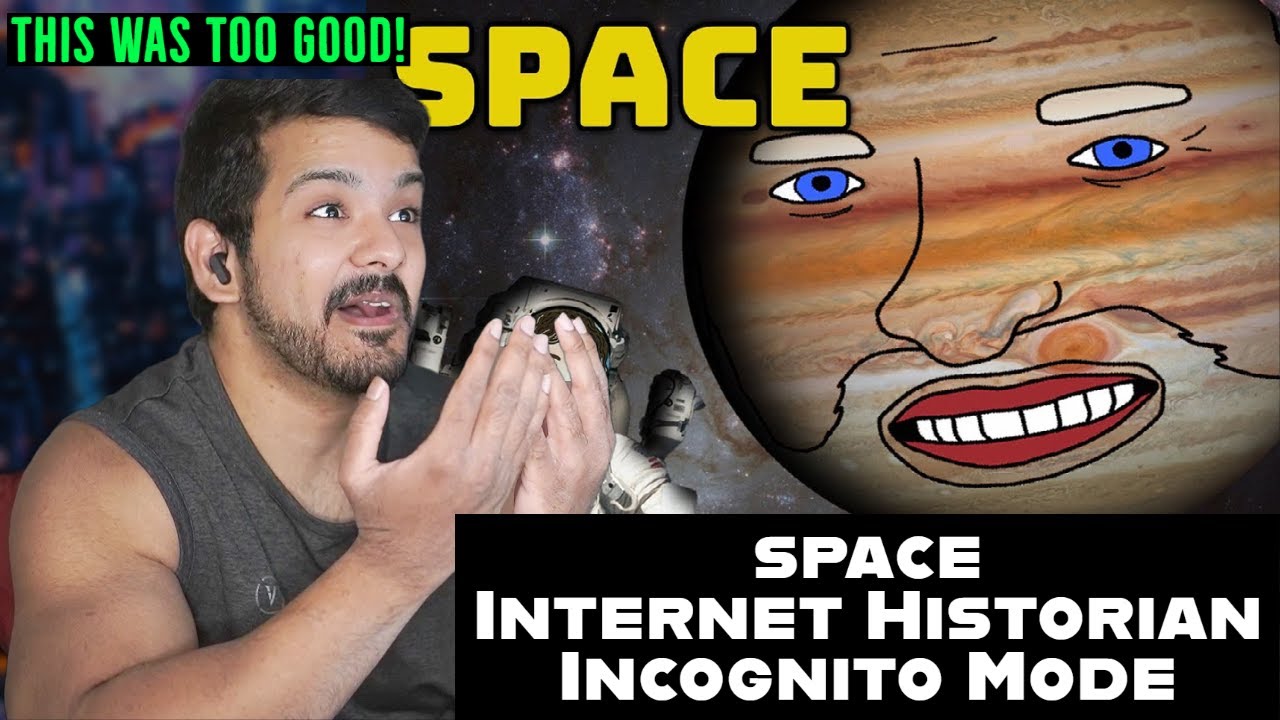 space. By Internet Historian Reaction - YouTube