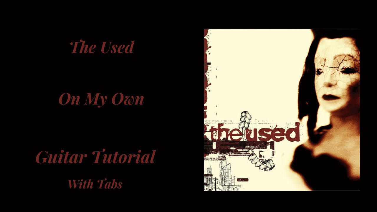 On My Own The Used Guitar Lesson And FREE TABS - Dakota's Guitar And ...