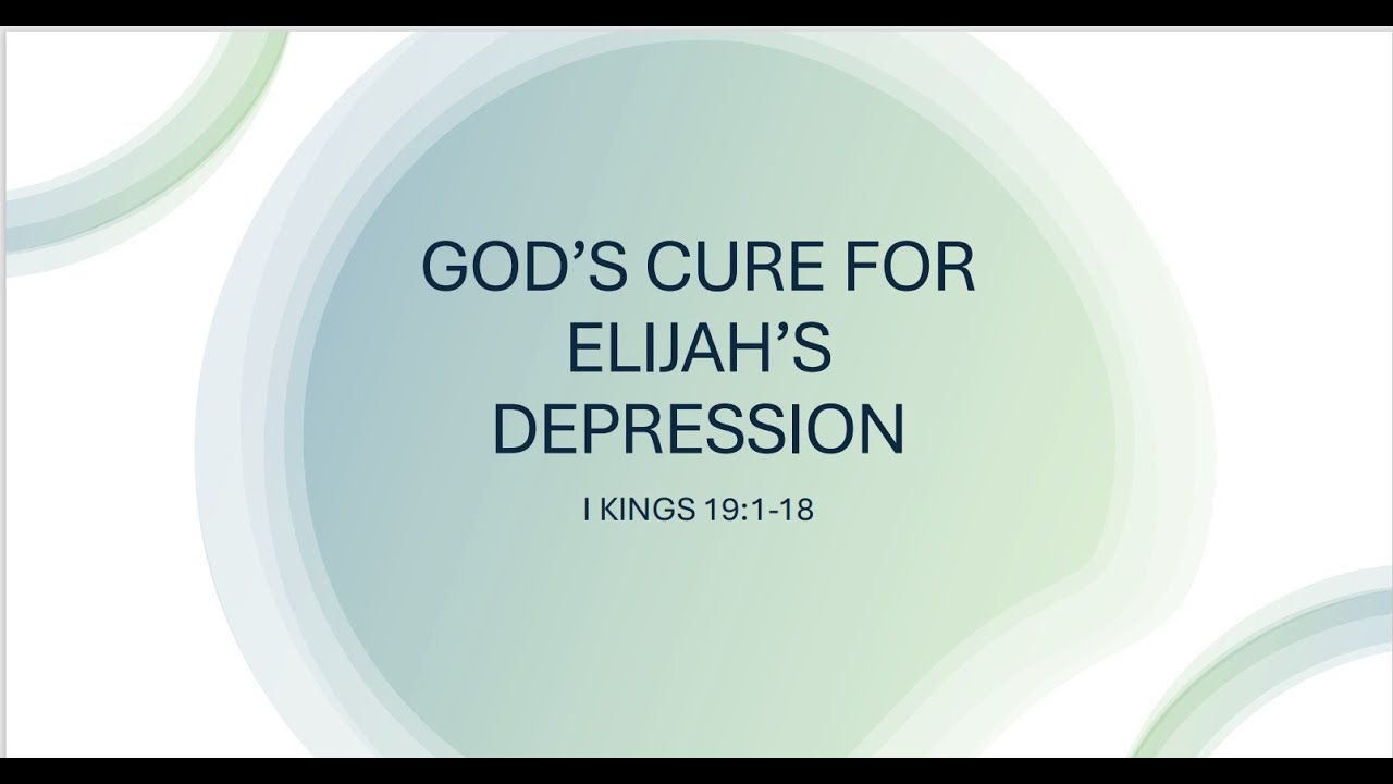 GOD'S CURE FOR ELIJAH'S DEPRESSION - YouTube