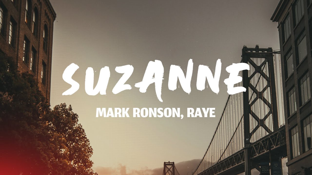 Mark Ronson, RAYE - Suzanne (Lyrics) - YouTube