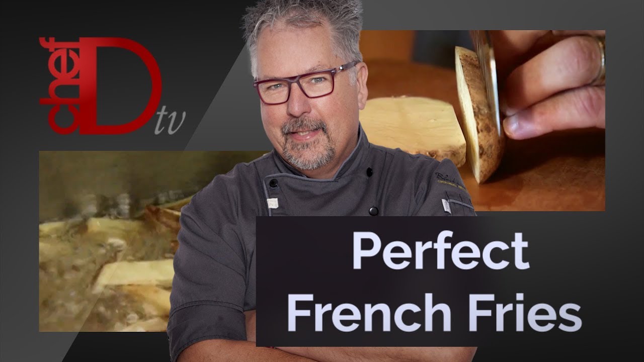 How To Cook The Perfect French Fries - With ChefD tv - YouTube