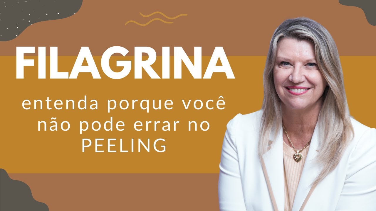 Filagrina - entenda porque você não pode errar no peeling - YouTube