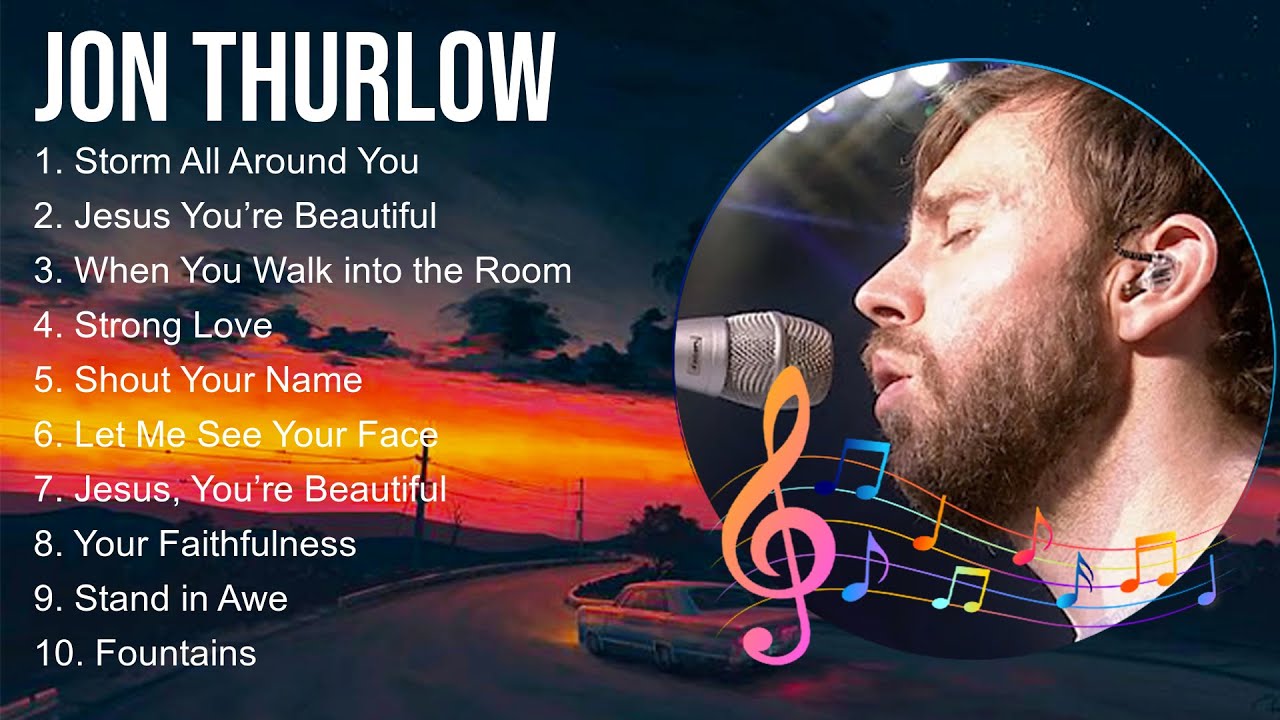 Jon Thurlow Compilation Christian Songs 2024 ~ Best Praise And Worship ...