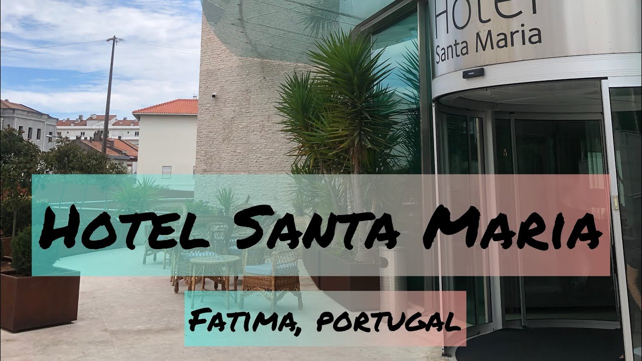 Hotel Santa Maria - Fatima Portugal - YouTube