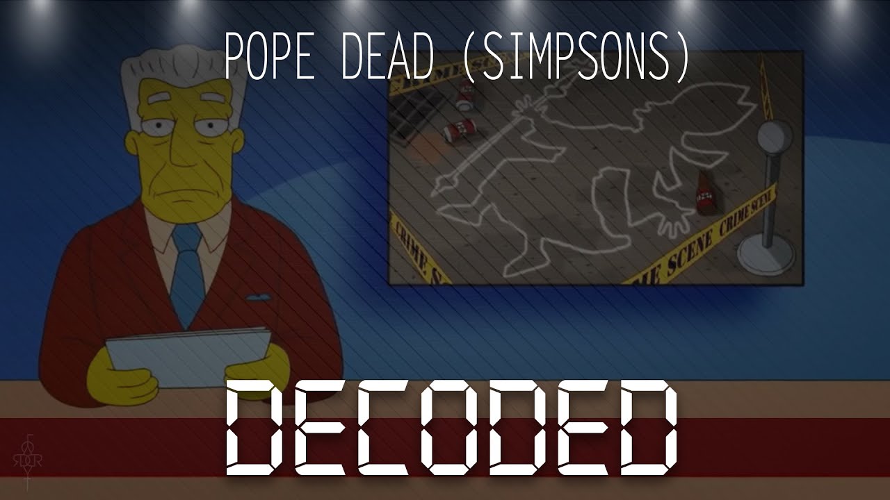 POPE DEAD (SIMPSONS) DECODED - YouTube