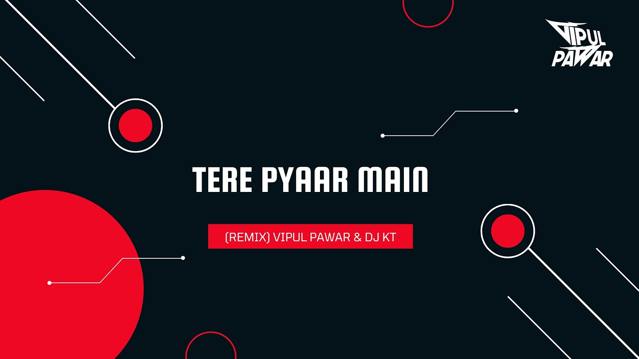 TERE PYAAR MAIN (NU- DISCO) VIPUL PAWAR X DJ KT - YouTube