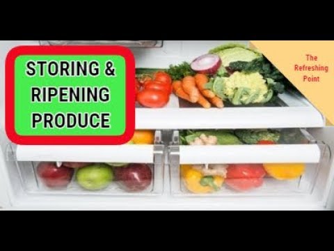 Tips for Storing and Ripening Produce - Some Fruits and Vegetables ...
