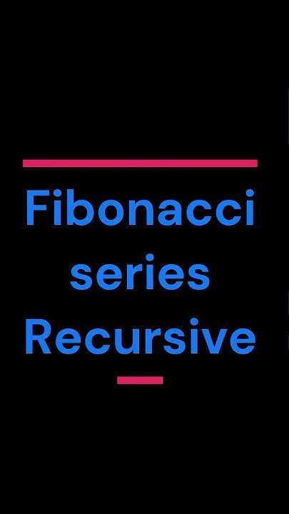 Fibonacci Series Program Using Recursive Method Python Youtube