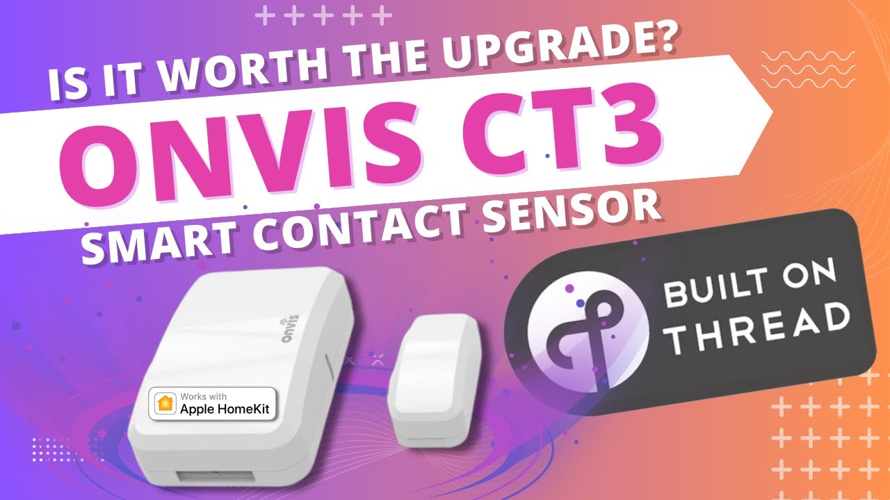 Thread Makes the Difference! Onvis CT3 vs CT2 HomeKit Contact Sensor ...