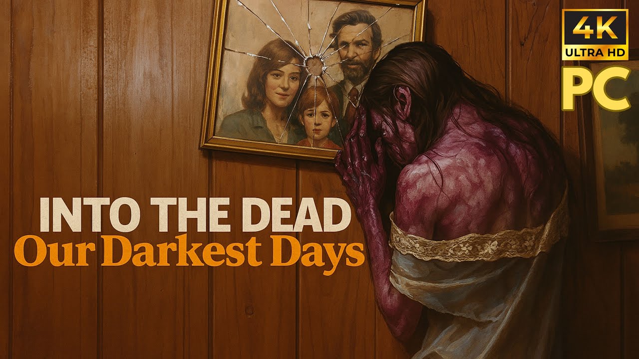 【4K | PC】Our Darkest Days - Into The Dead 2025 Gameplay (No Commentary ...
