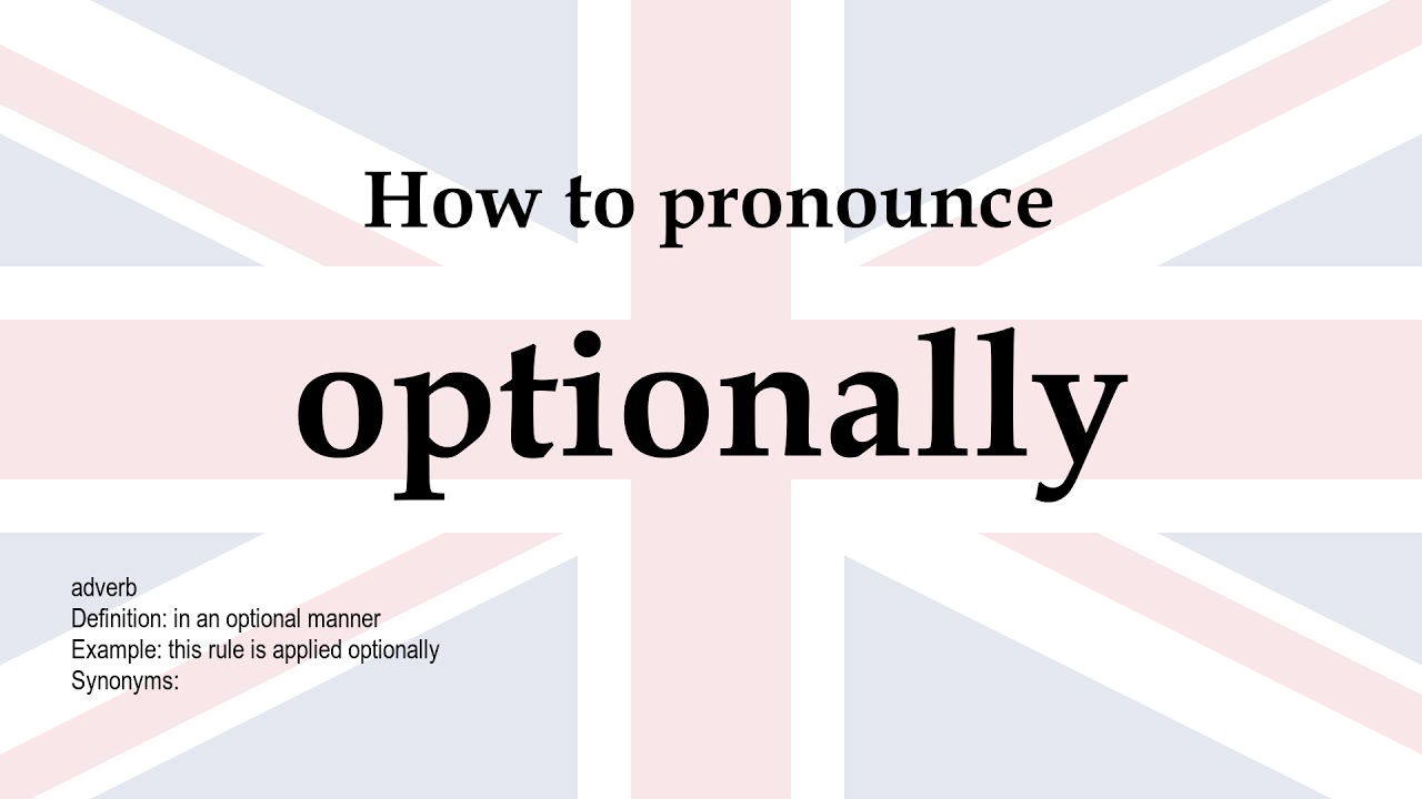 How to pronounce 'optionally' + meaning - YouTube