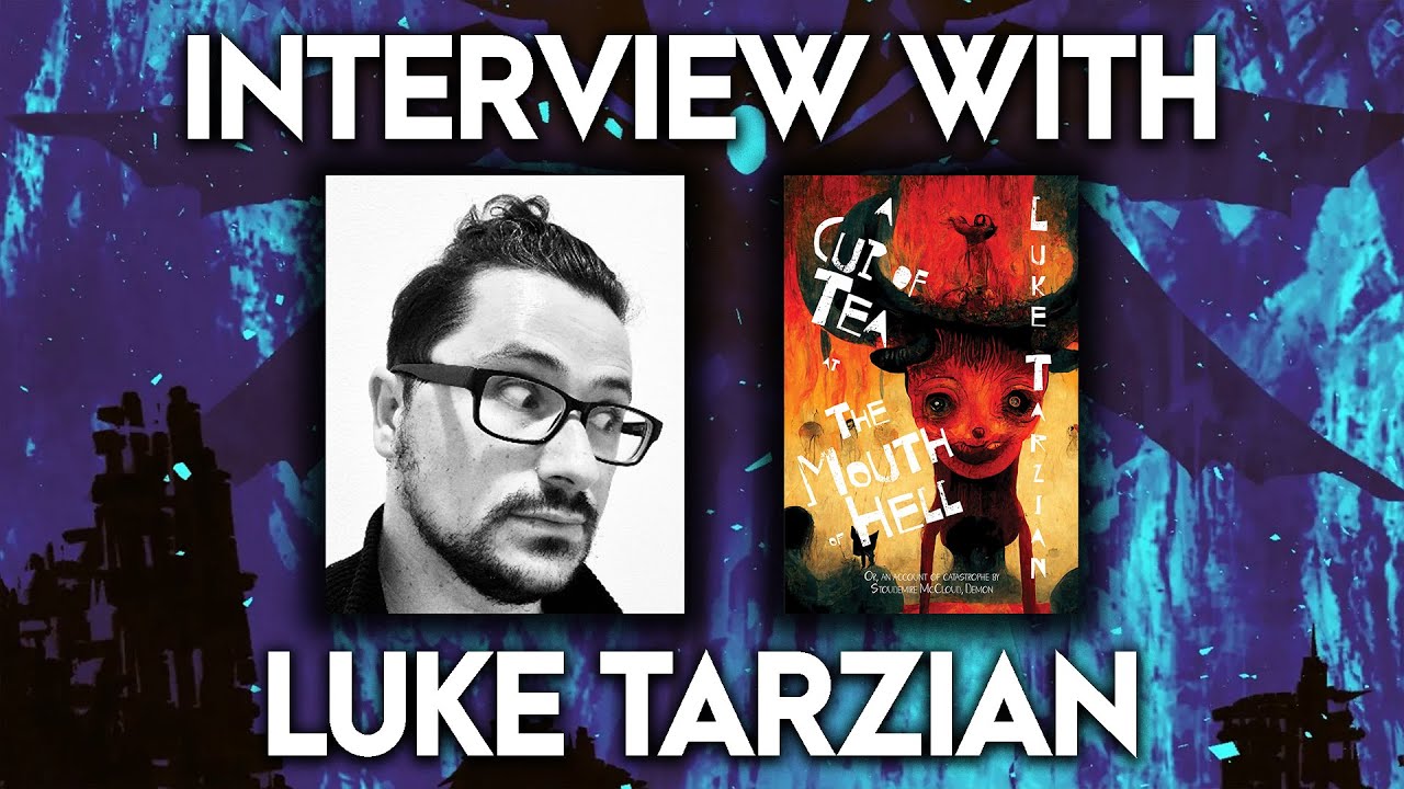 LUKE TARZIAN talks A Cup of Tea at the Mouth of Hell, trauma, grief ...