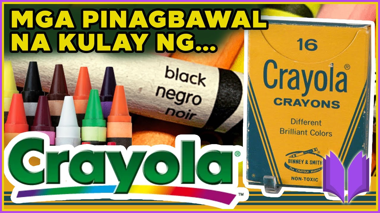 PAANO NAGSIMULA ANG CRAYOLA | Mga Pinagbawal Na Pangalan Ng Krayola ...