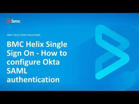 BMC Helix Single Sign On: How to configure Okta SAML authentication - YouTube