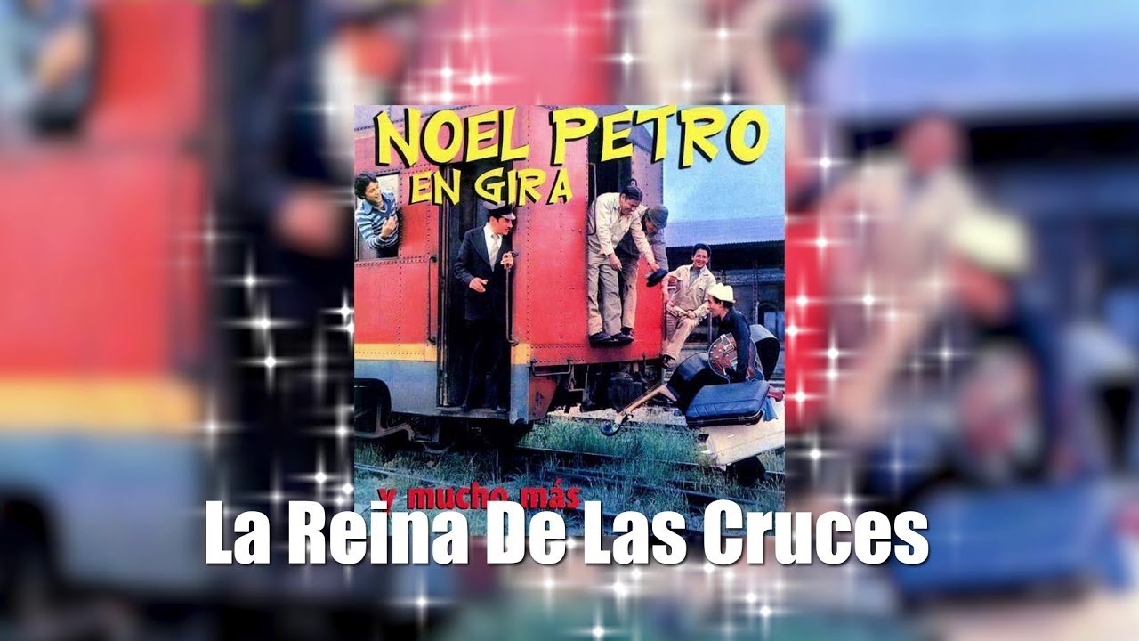 Noel Petro - La Reina De Las Cruces | Música Tropical - YouTube