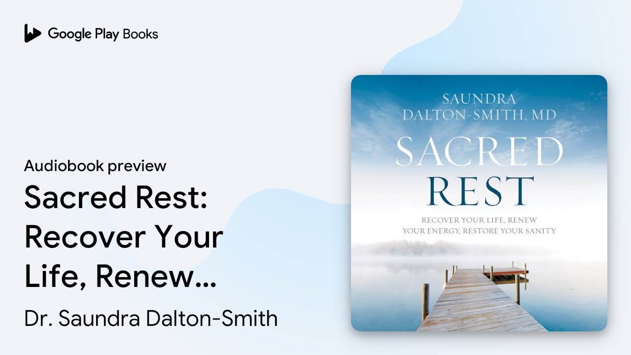 Sacred Rest: Recover Your Life, Renew Your… by Dr. Saundra Dalton-Smith · Audiobook preview ...