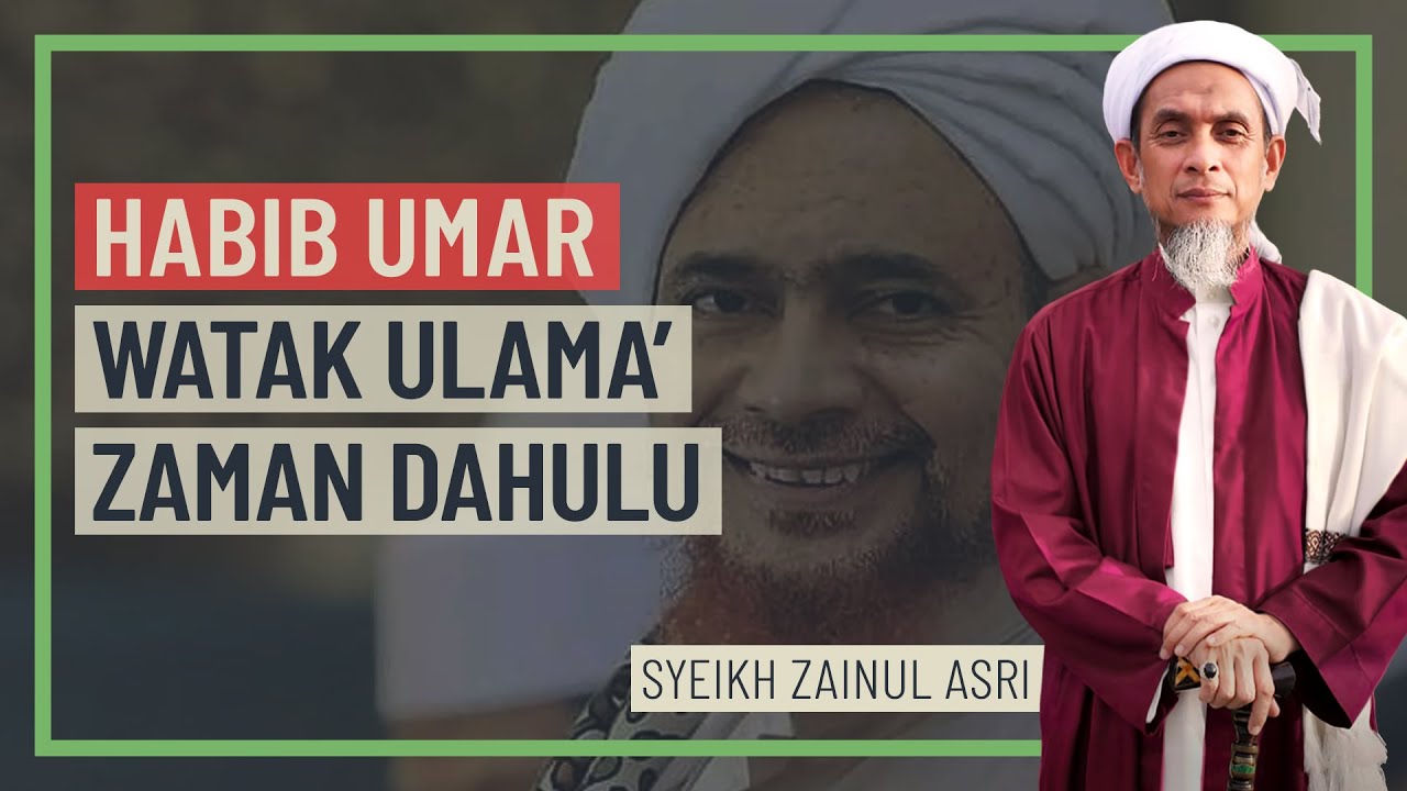 Syeikh Zainul Asri - Habib Umar, Watak Ulama' Zaman Dahulu - YouTube