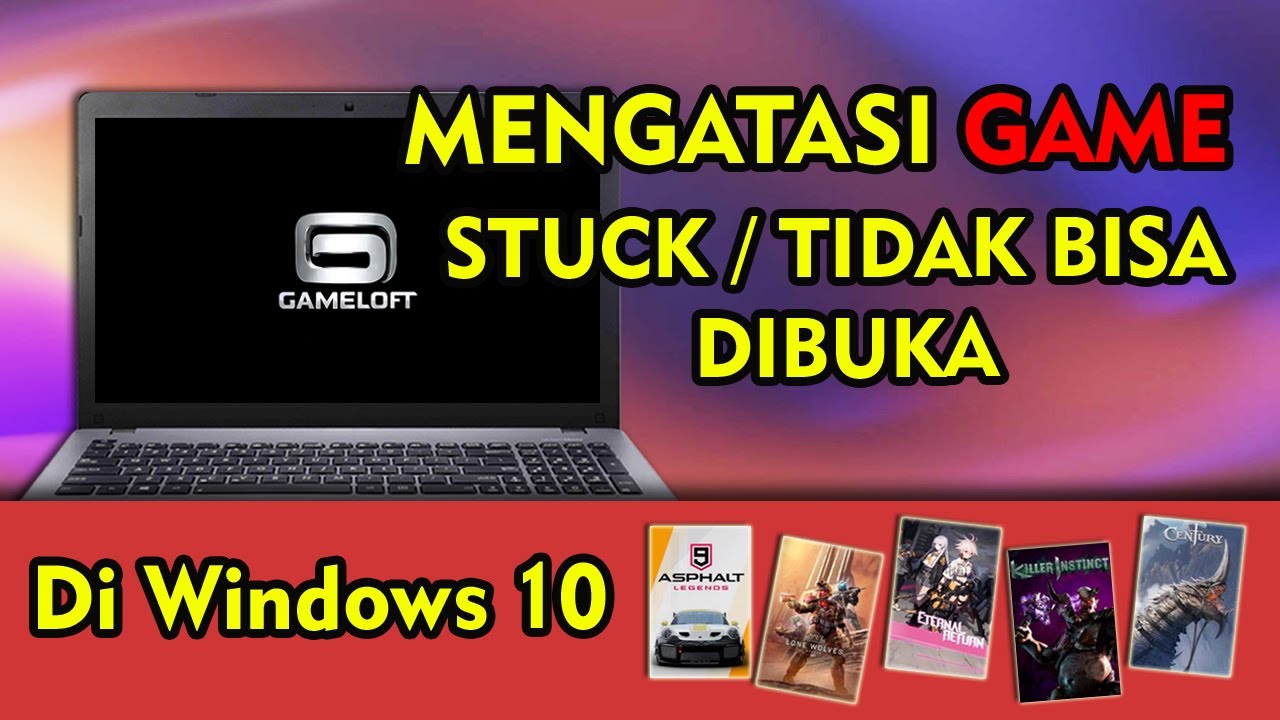 Cara Mengatasi Game yang Tidak Bisa Dibuka / Stuck Di Windows 10 - YouTube