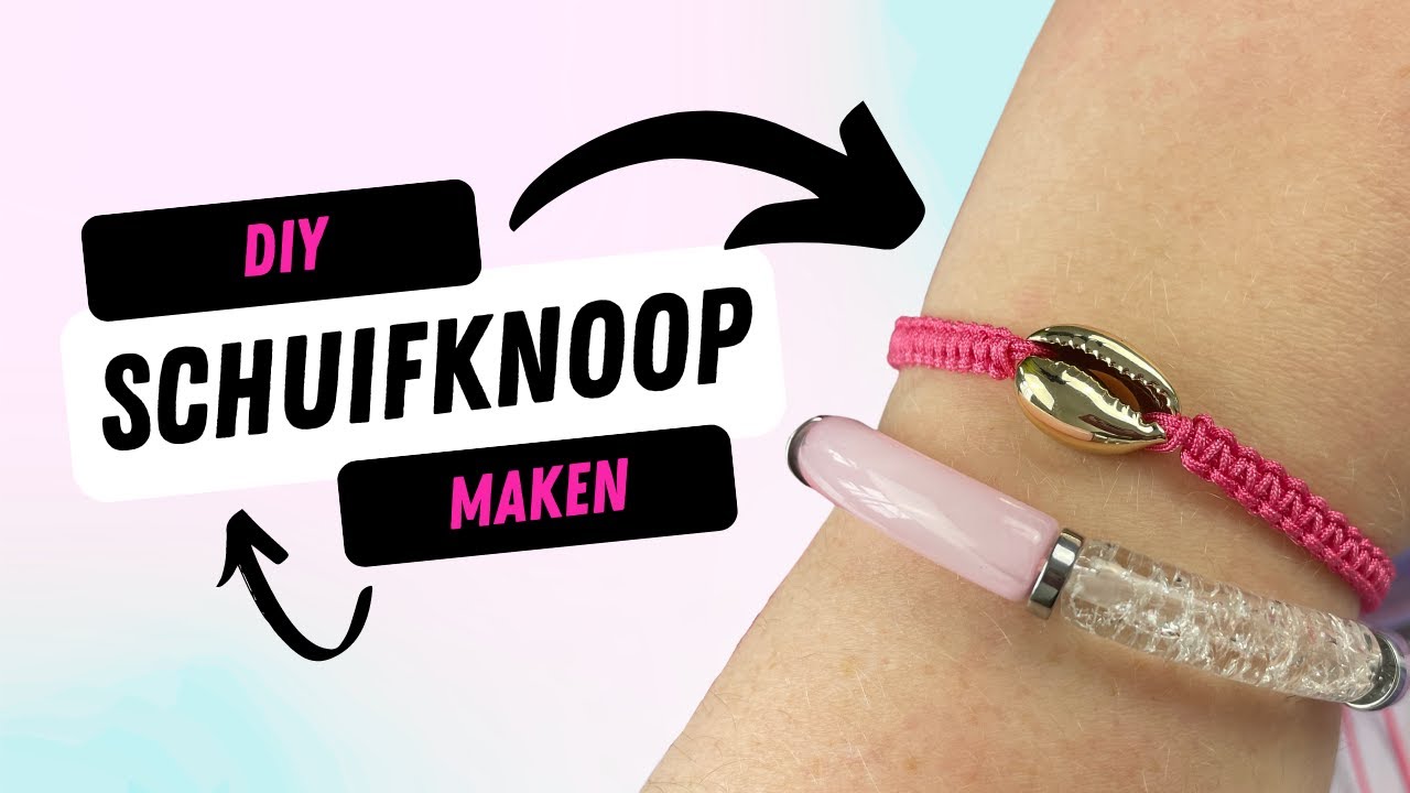 HOE MAAK JE EEN SCHUIFKNOOP ARMBAND? 🌸🐚 - YouTube