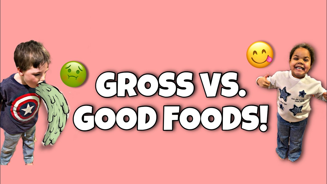 GROSS VS. GOOD FOODS! - YouTube