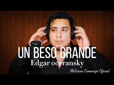 Un beso grande - Edgar Oceransky Cover - YouTube