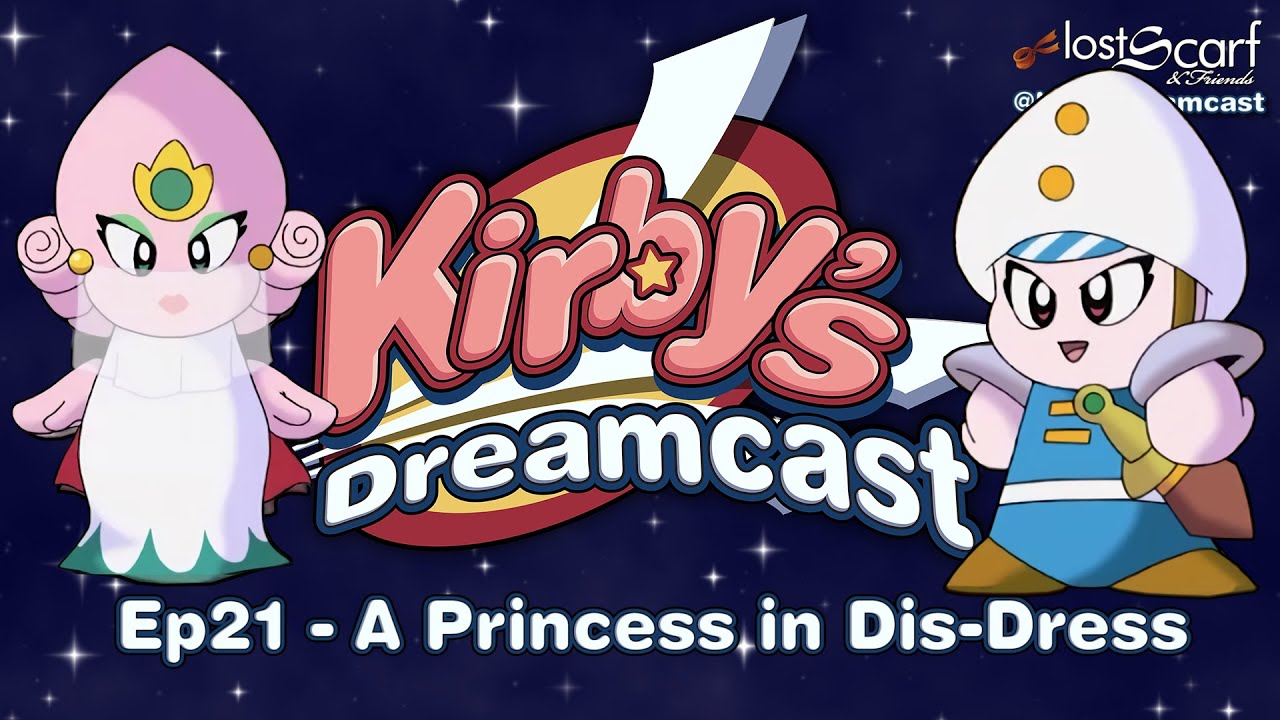 Kirby's Dreamcast - Ep21 Princess in Dis-Dress - YouTube