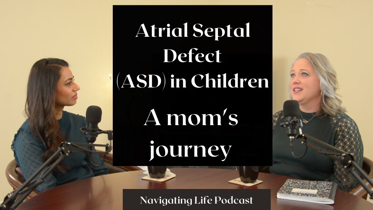 Atrial Septal Defect (ASD) in children - A mom’s journey! | Navigating ...