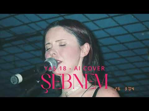 Şebnem Ferah - Yaş 18