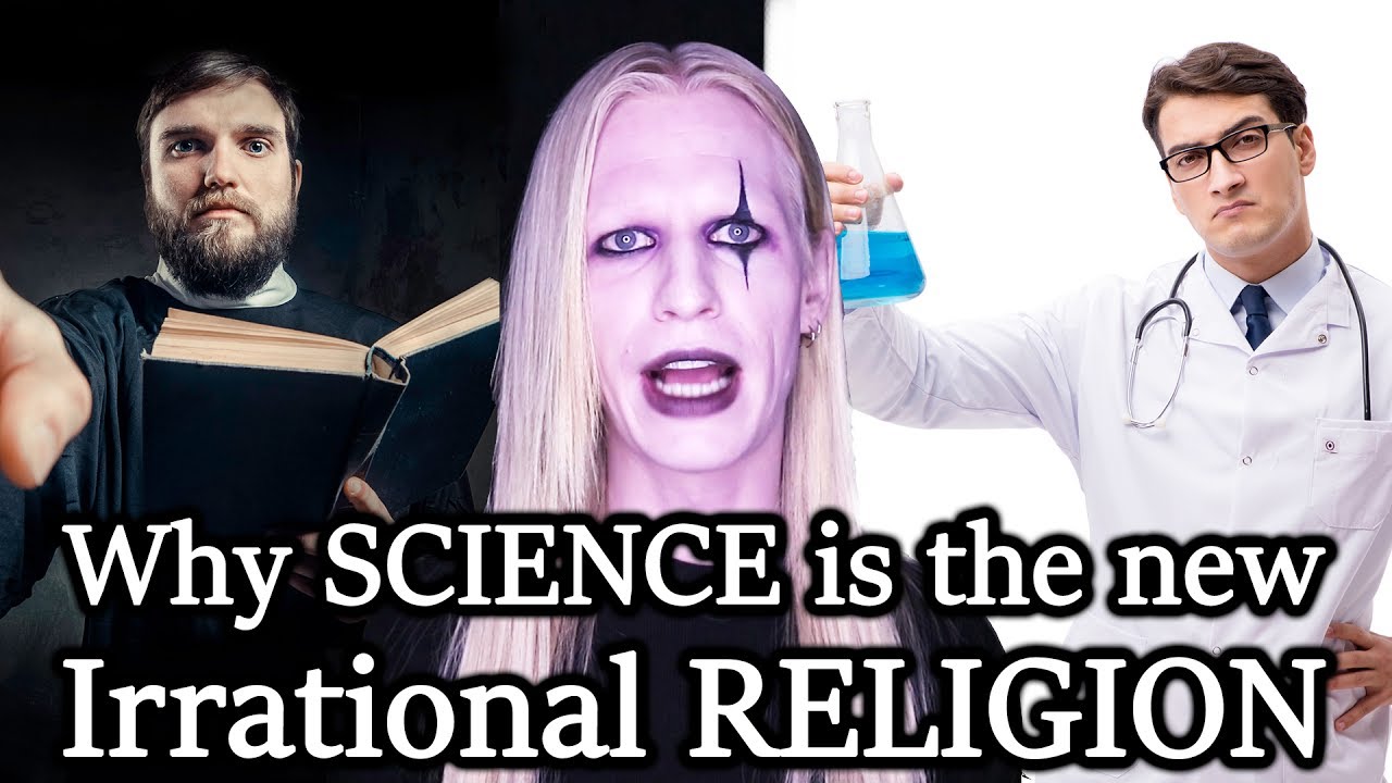Why SCIENCE is the New Irrational RELIGION - YouTube