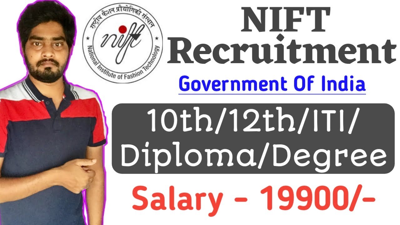 NIFT Recruitment 2020 | Salary - 19900 | 10th/12th/ITI/Diploma/Degree ...