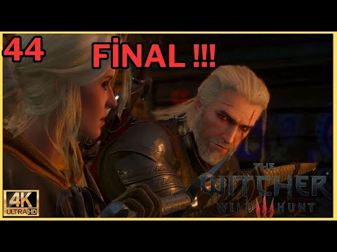 FİNAL !  | THE WITCHER 3 WILD HUNT TÜRKÇE ALTYAZI [44. BÖLÜM] [4K]