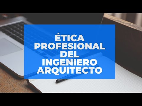 Ética Profesional Del Ingeniero Arquitecto