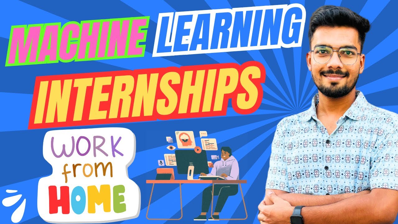 Machine Learning Internships | Internships with Job Offer | Internships for college students ...