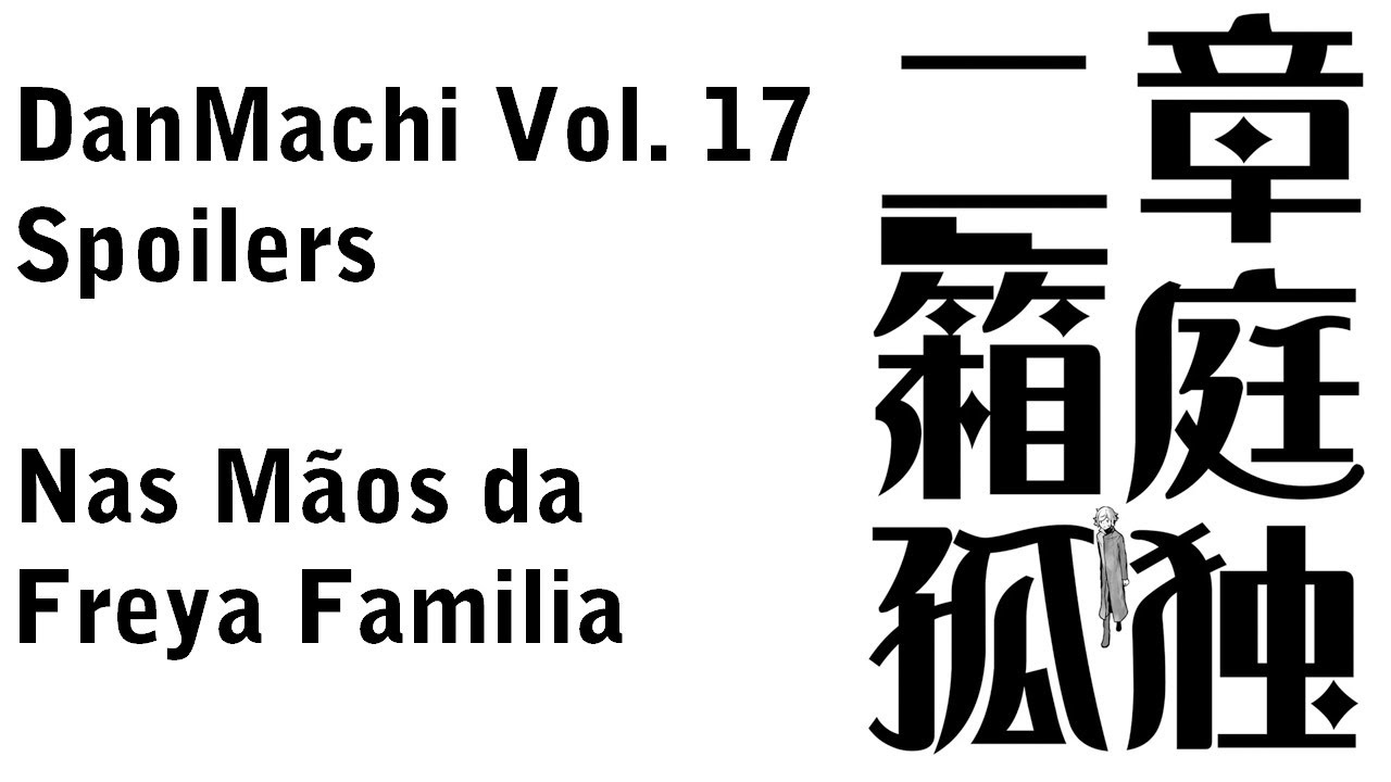 DanMachi Vol. 17 - Resumo da Light Novel - Parte 2 - YouTube