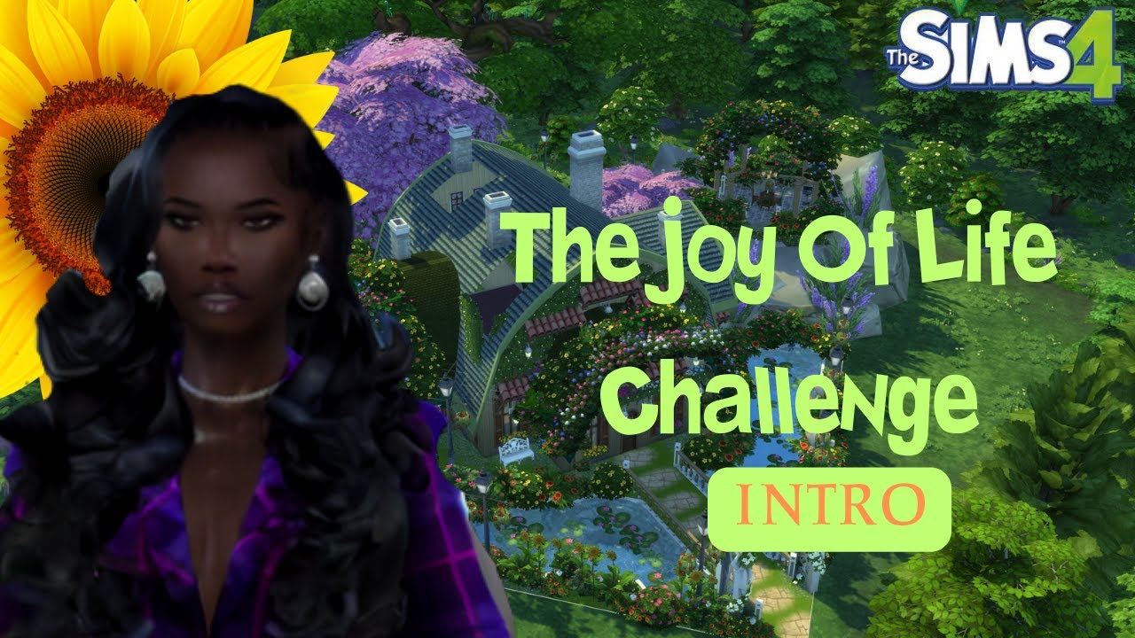New LP~THE JOY OF LIFE CHALLENGE|INTRODUCTION| The Sims 4 - LET'S PLAY ...