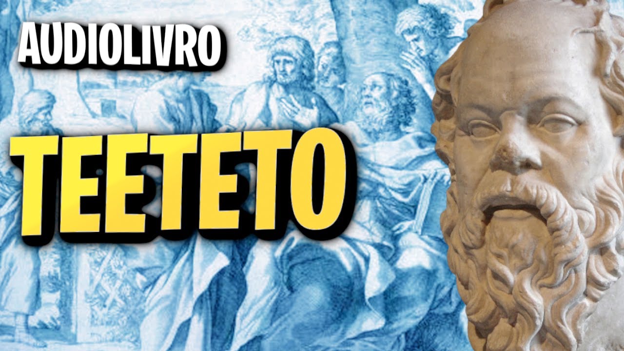TEETETO - PLATÃO (AUDIOLIVRO/AUDIOBOOK) - YouTube
