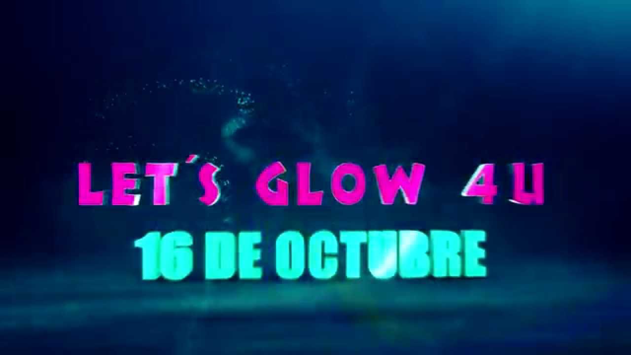 Lets Glow 4U La Ceiba - YouTube