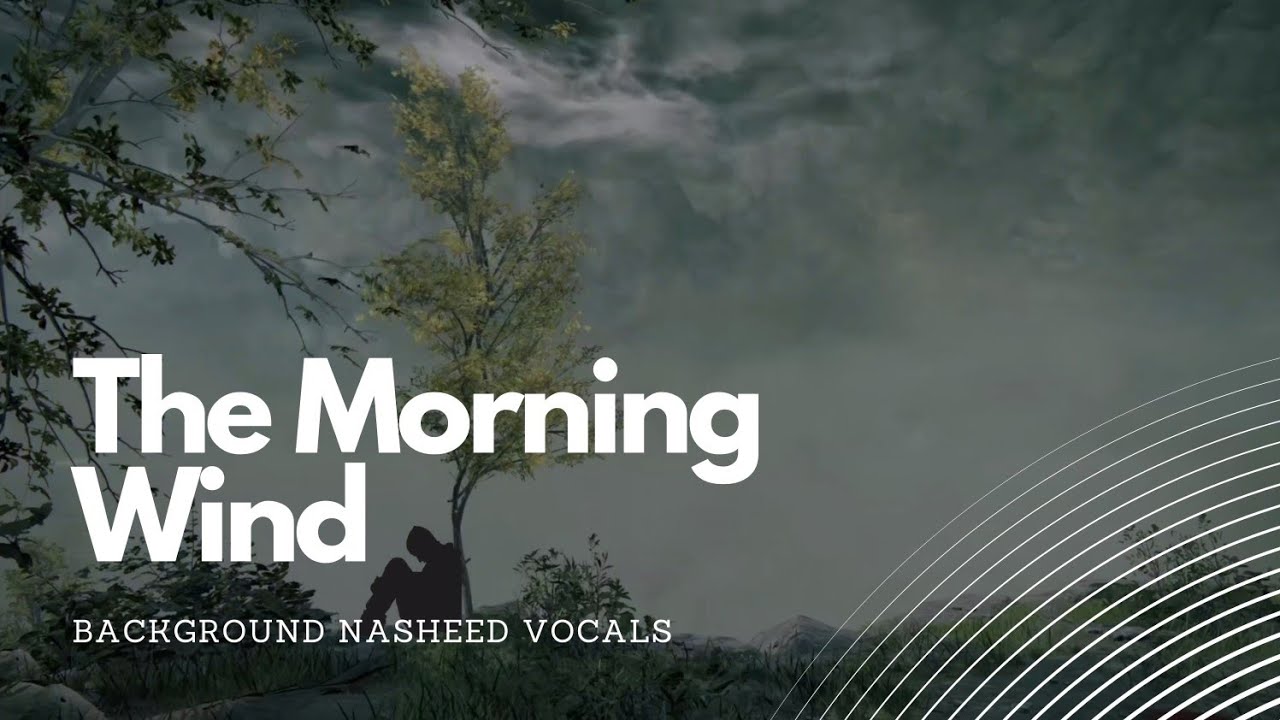 The Morning Wind - Background - YouTube