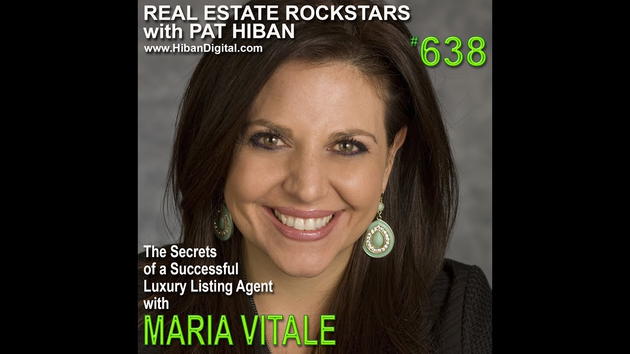 638: The Secrets of a Successful Luxury Listing Agent with Maria Vitale ...